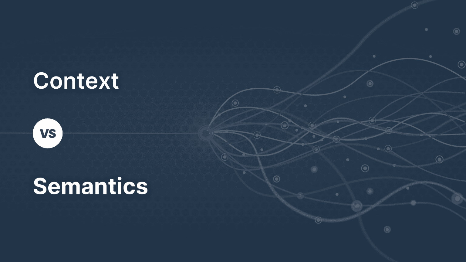 Context vs. Semantics in Data | AI-Driven Data Intelligence
